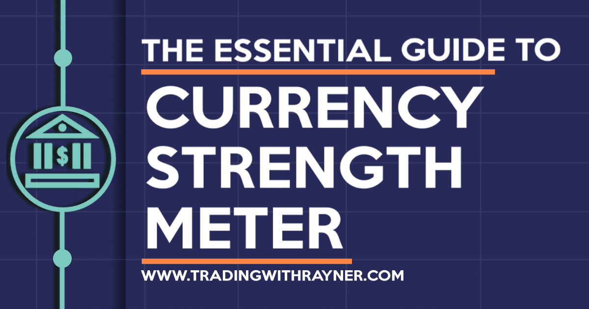 The Essential Guide to Currency Strength Meter