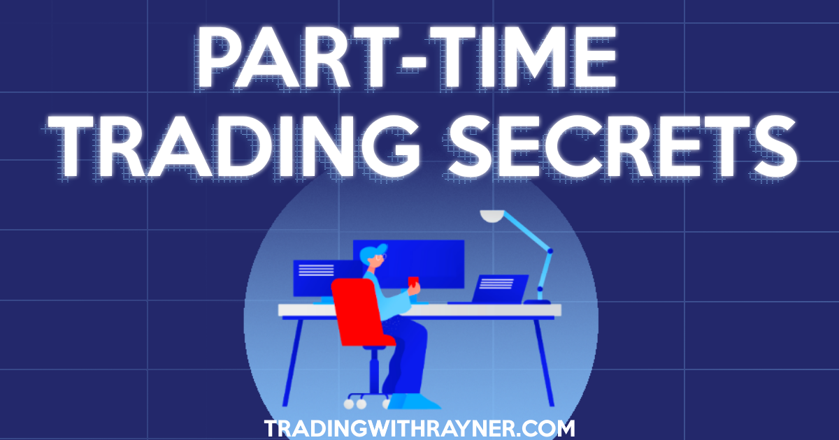 The Truth About Part-time Trading That Nobody Tells You
