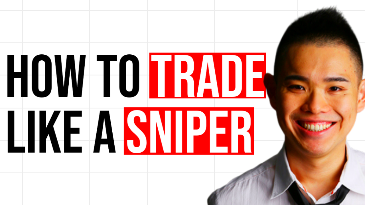 Trading like a sniper